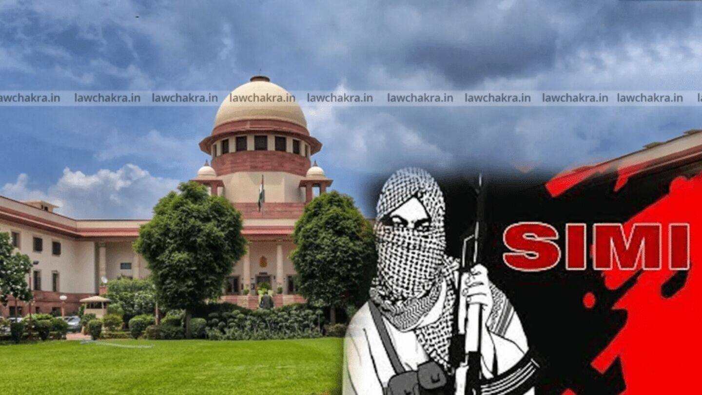 Supreme Court dismisses plea against SIMI ban extension